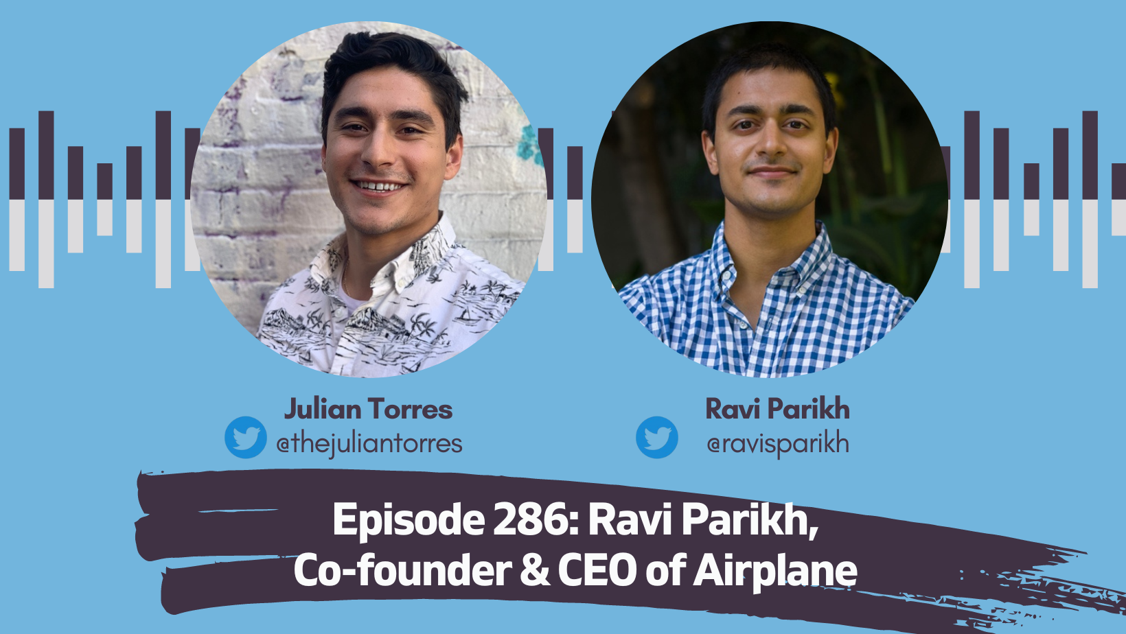 Behind Company Lines podcast | Episode 286: Ravi Parikh, Co-founder & CEO of Airplane